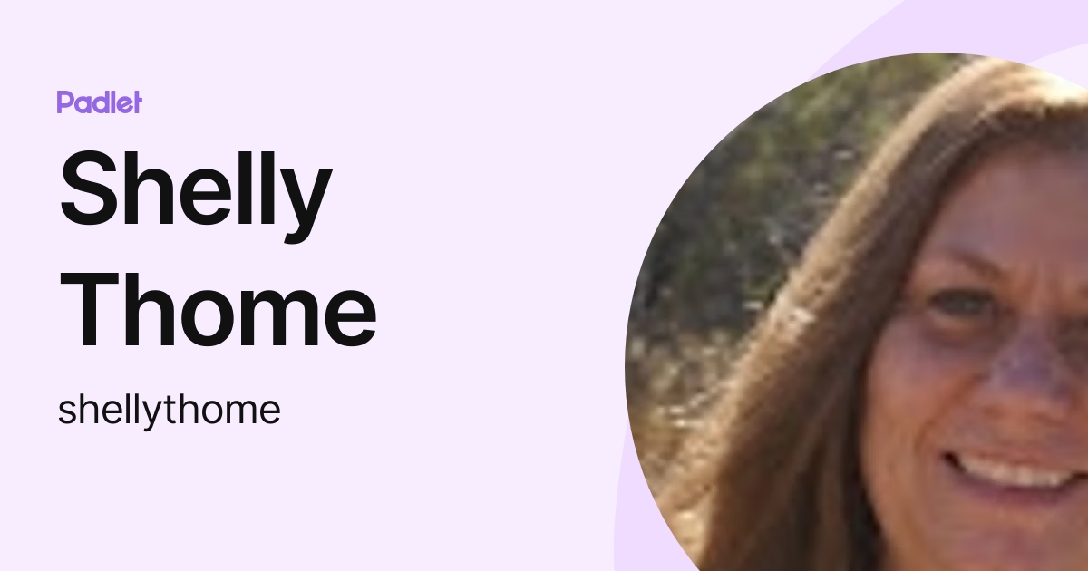 Shelly Thome (shellythome) profile | Padlet