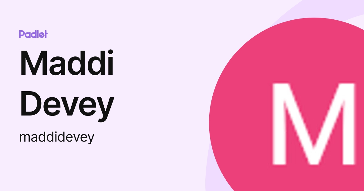 Maddi Devey (maddidevey) profile | Padlet