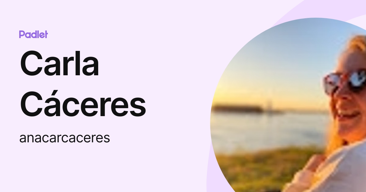 Carla Cáceres (anacarcaceres) profile | Padlet