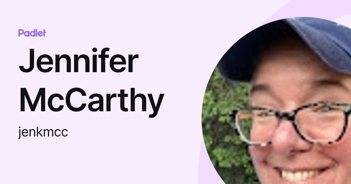 Jennifer McCarthy (jenkmcc) profile | Padlet