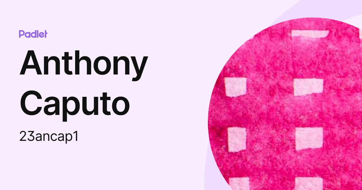 Anthony Caputo (23ancap1) profile | Padlet