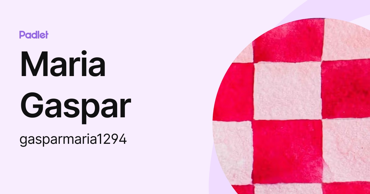 Maria Gaspar (gasparmaria1294) profile | Padlet