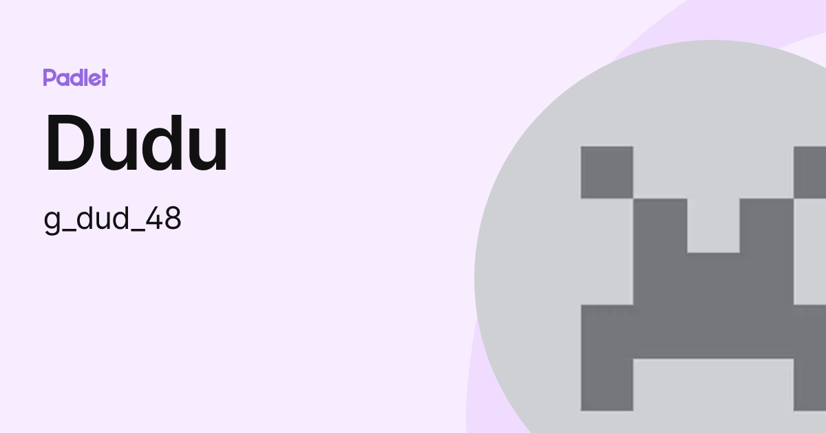 Dudu (g_dud_48) profile | Padlet
