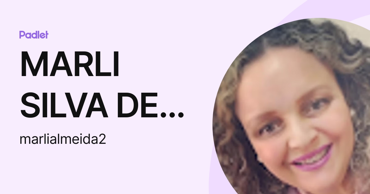 MARLI SILVA DE ALMEIDA (marlialmeida2) profile | Padlet
