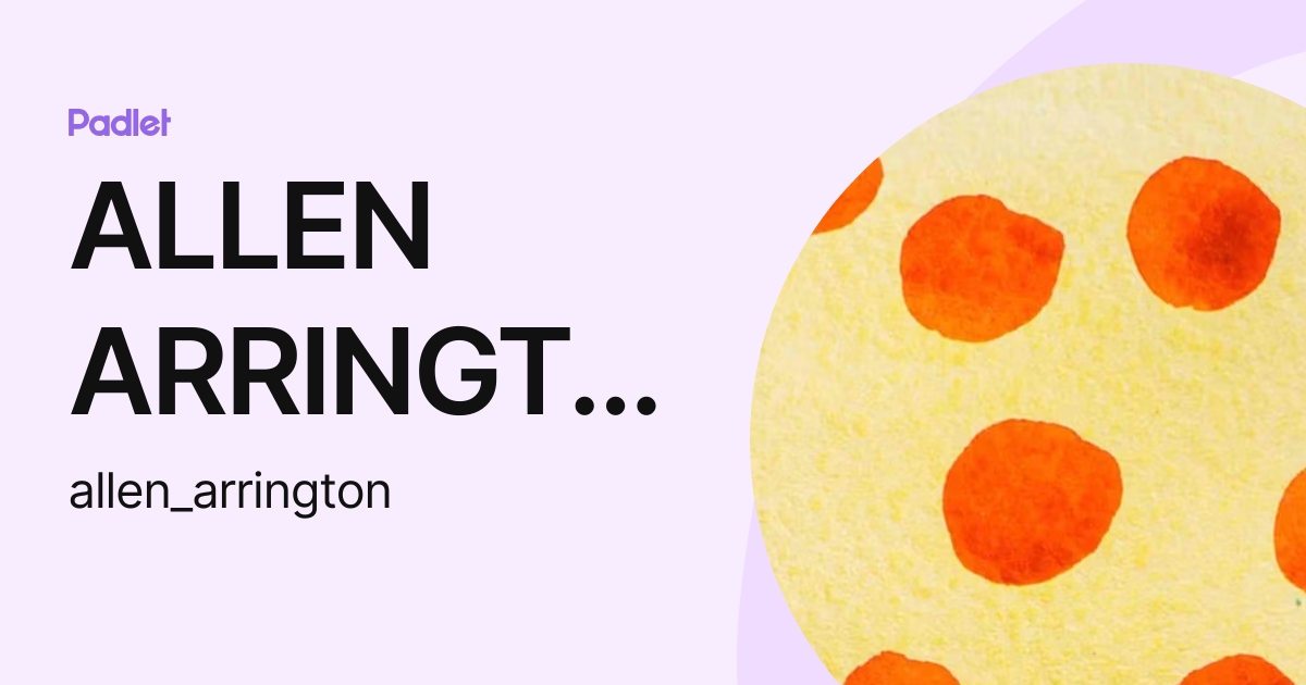 ALLEN ARRINGTON (allen_arrington) profile | Padlet