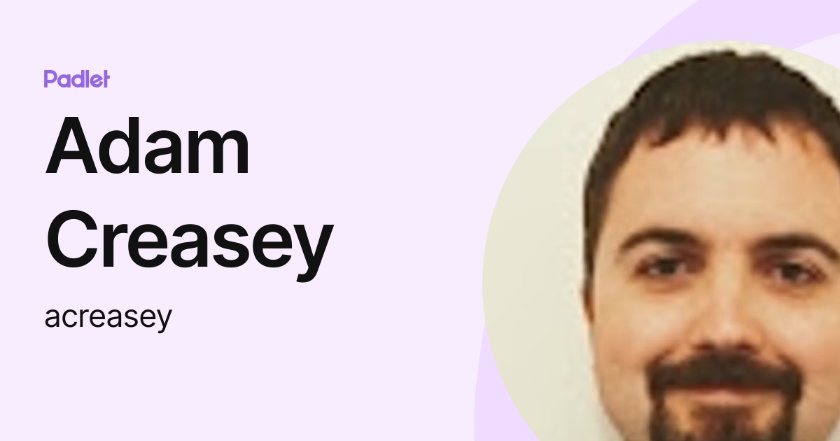 Adam Creasey (acreasey) profile | Padlet