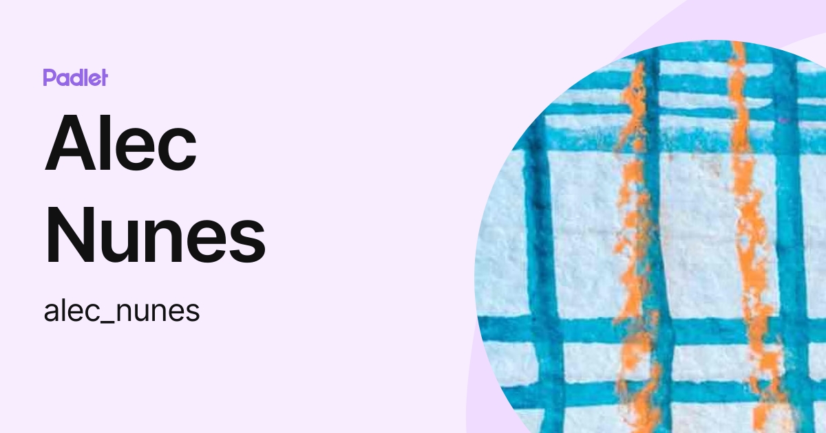 Alec Nunes (alec_nunes) profile | Padlet