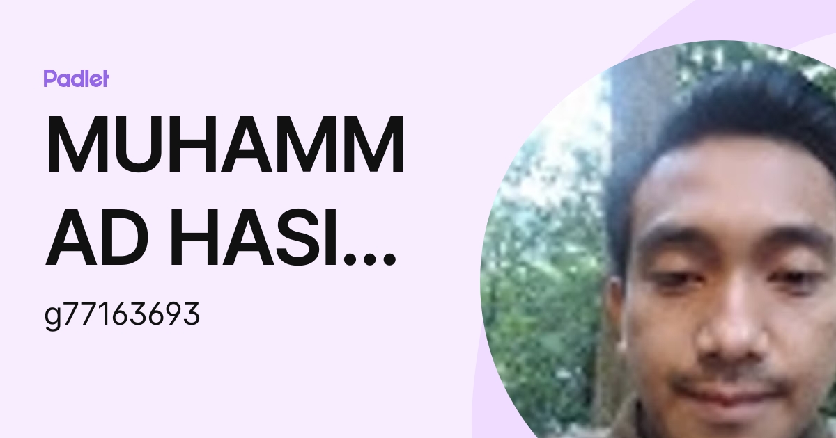 MUHAMMAD HASIF BIN MOHAMAD HARAMI Moe (g77163693) profile | Padlet