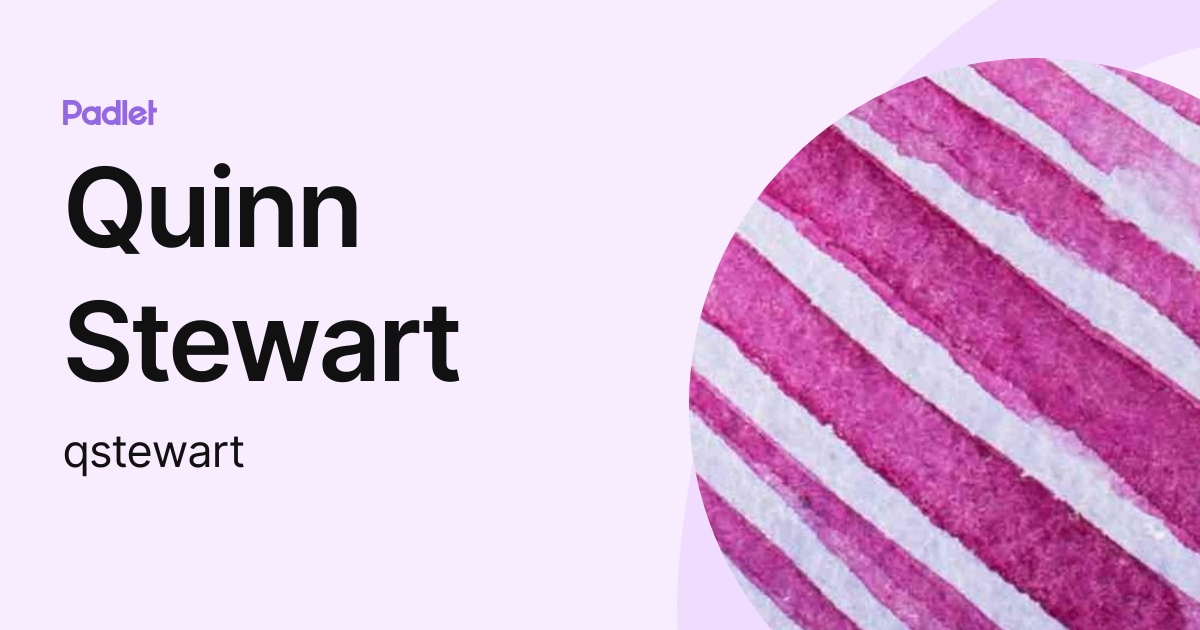 Quinn Stewart (qstewart) profile | Padlet