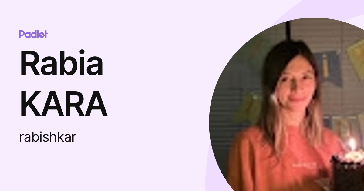 Rabia KARA (rabishkar) profile | Padlet