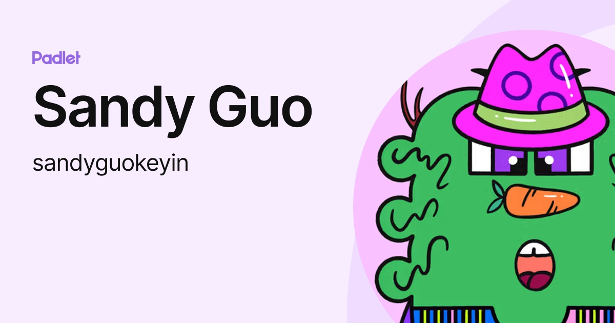 Sandy Guo (sandyguokeyin) profile | Padlet