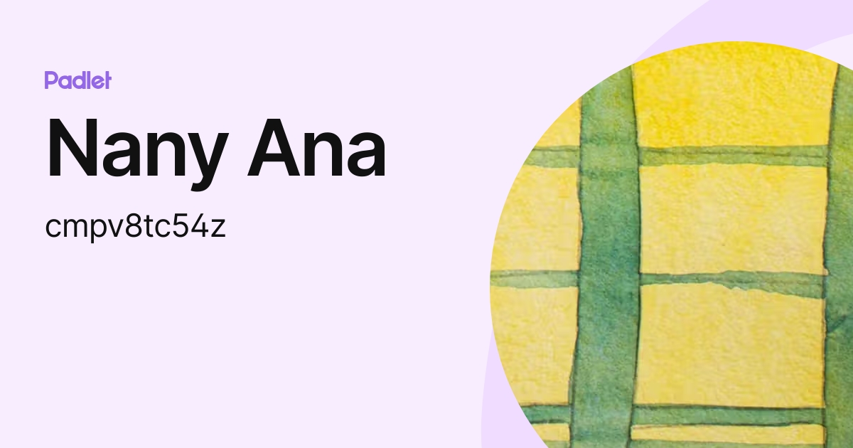 Nany Ana (cmpv8tc54z) profile | Padlet