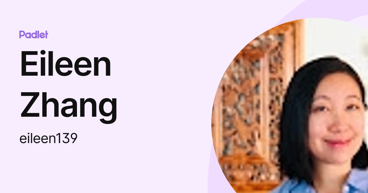 Eileen Zhang (eileen139) profile | Padlet