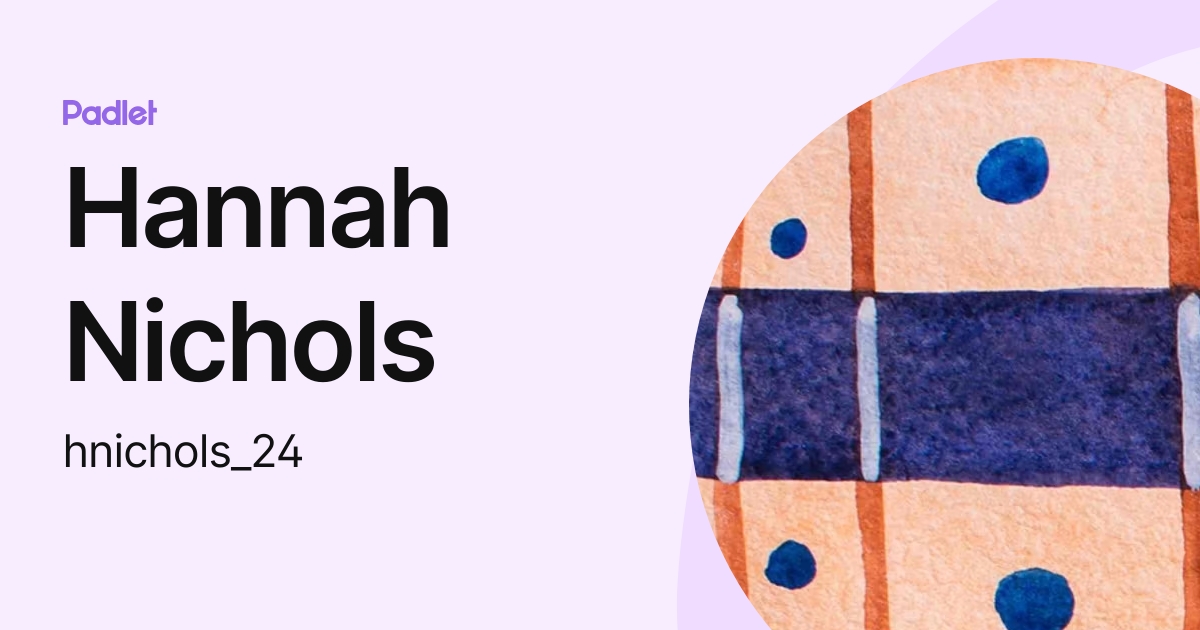 Hannah Nichols (hnichols_24) profile | Padlet