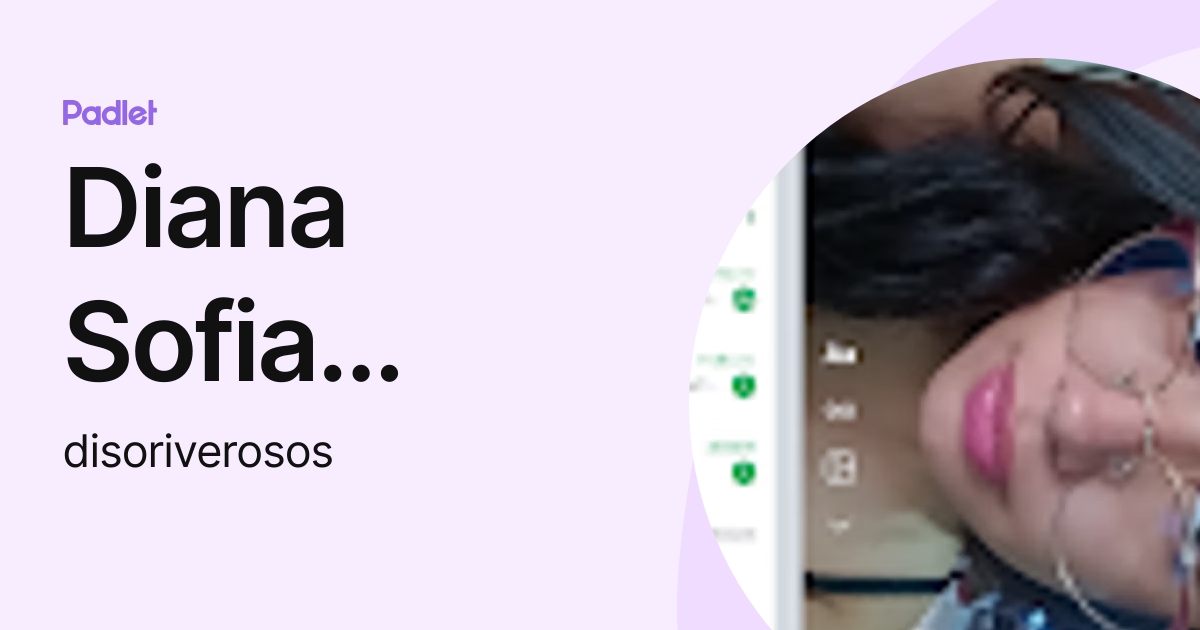 Diana Sofia Riveros Osorio (disoriverosos) profile | Padlet