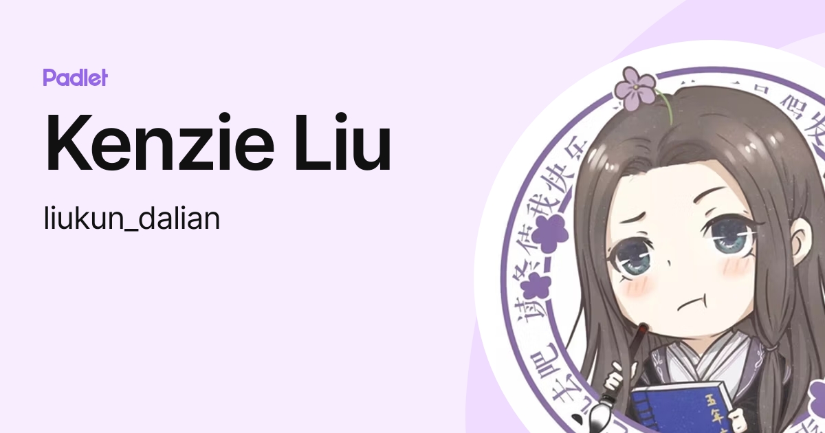 Kenzie Liu (liukun_dalian) profile | Padlet