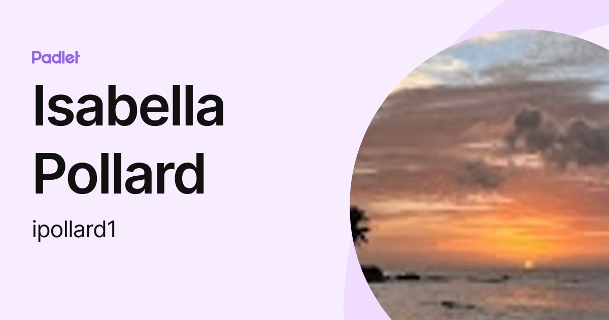Isabella Pollard (ipollard1) profile | Padlet