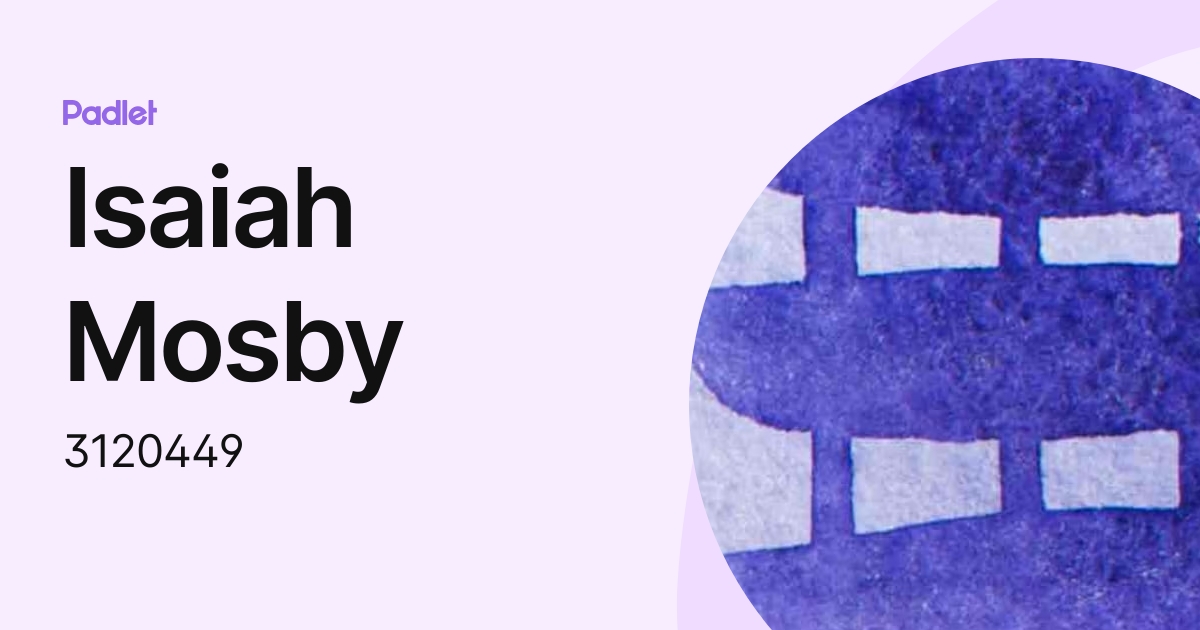 Isaiah Mosby (3120449) profile | Padlet