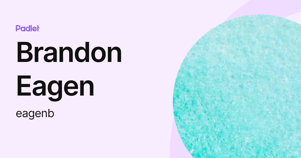 Brandon Eagen (eagenb) profile | Padlet