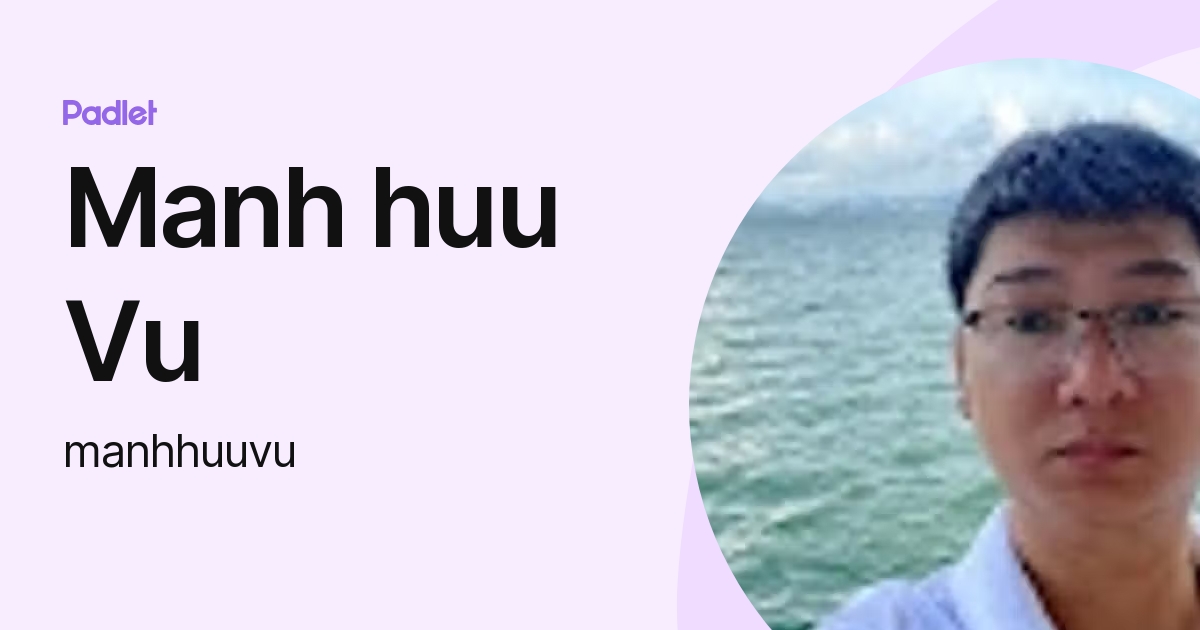 Manh huu Vu (manhhuuvu) profile | Padlet