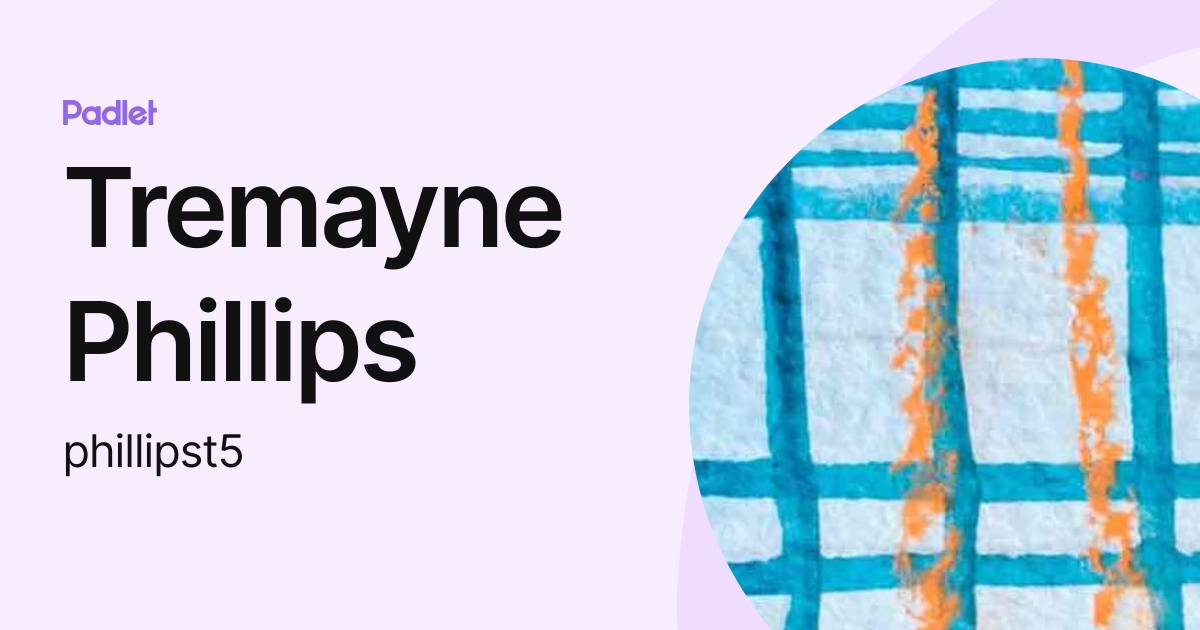 Tremayne Phillips (phillipst5) profile | Padlet