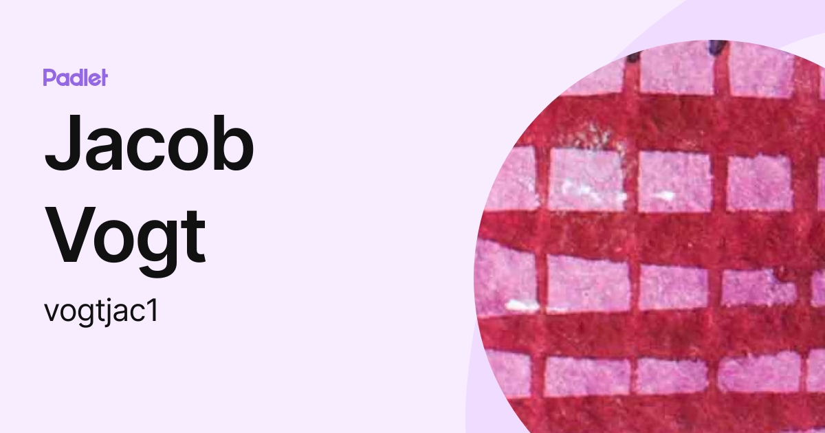 Jacob Vogt (vogtjac1) profile | Padlet