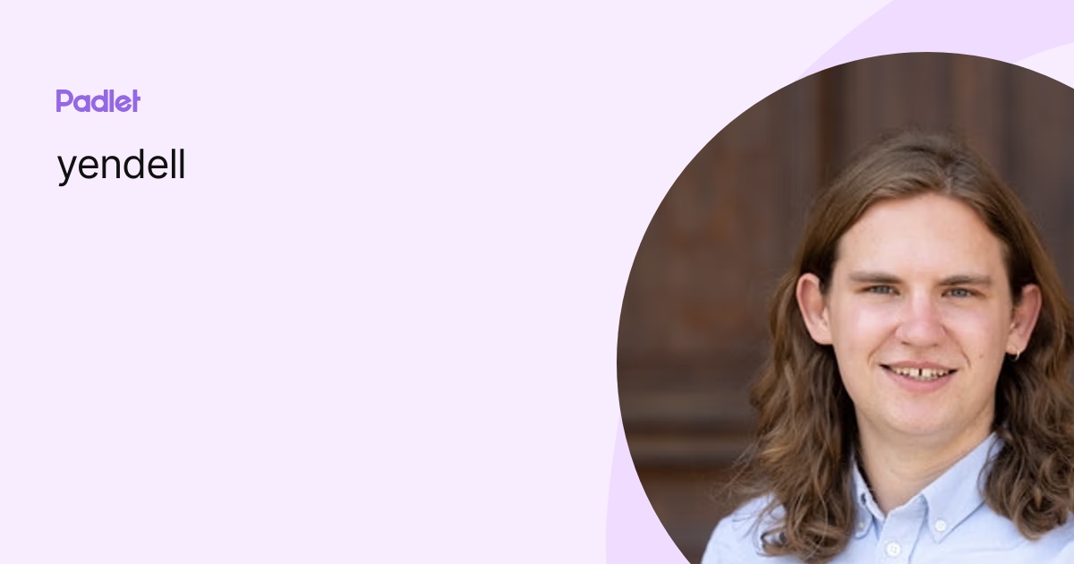 yendell profile | Padlet