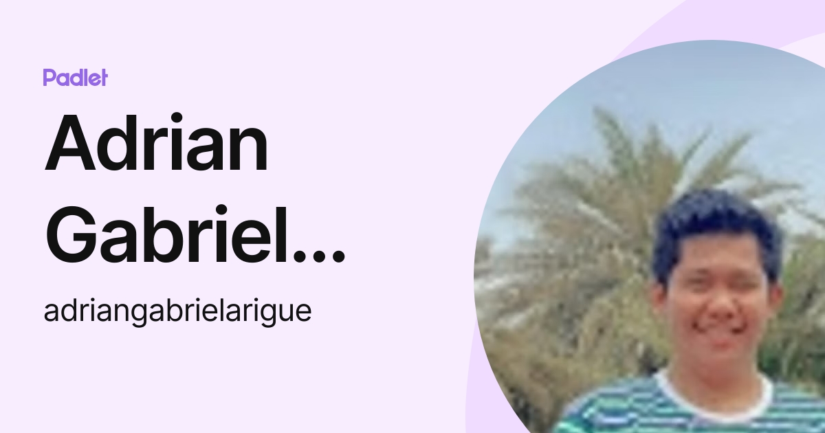 Adrian Gabriel Arigue (adriangabrielarigue) profile | Padlet