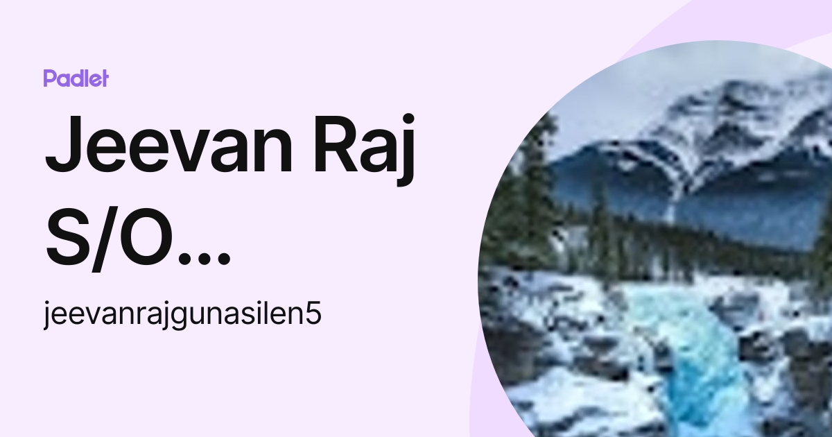 Jeevan Raj S/O Gunasilen (jeevanrajgunasilen5) profile | Padlet