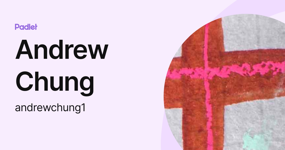 Andrew Chung (andrewchung1) profile | Padlet