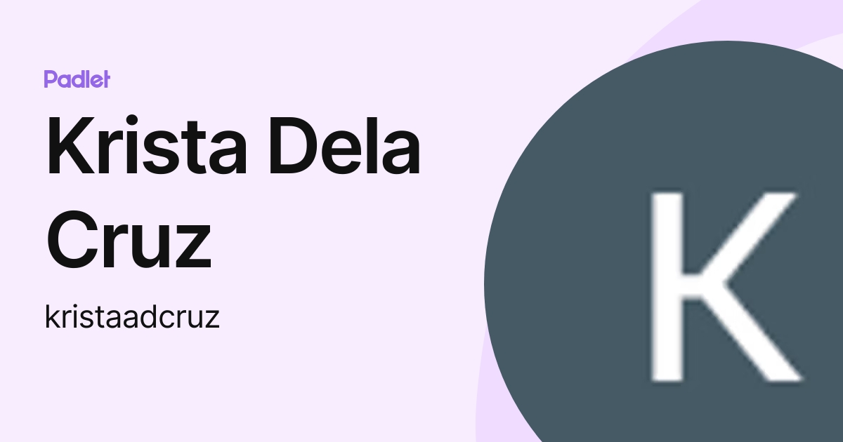 Krista Dela Cruz (kristaadcruz) profile | Padlet