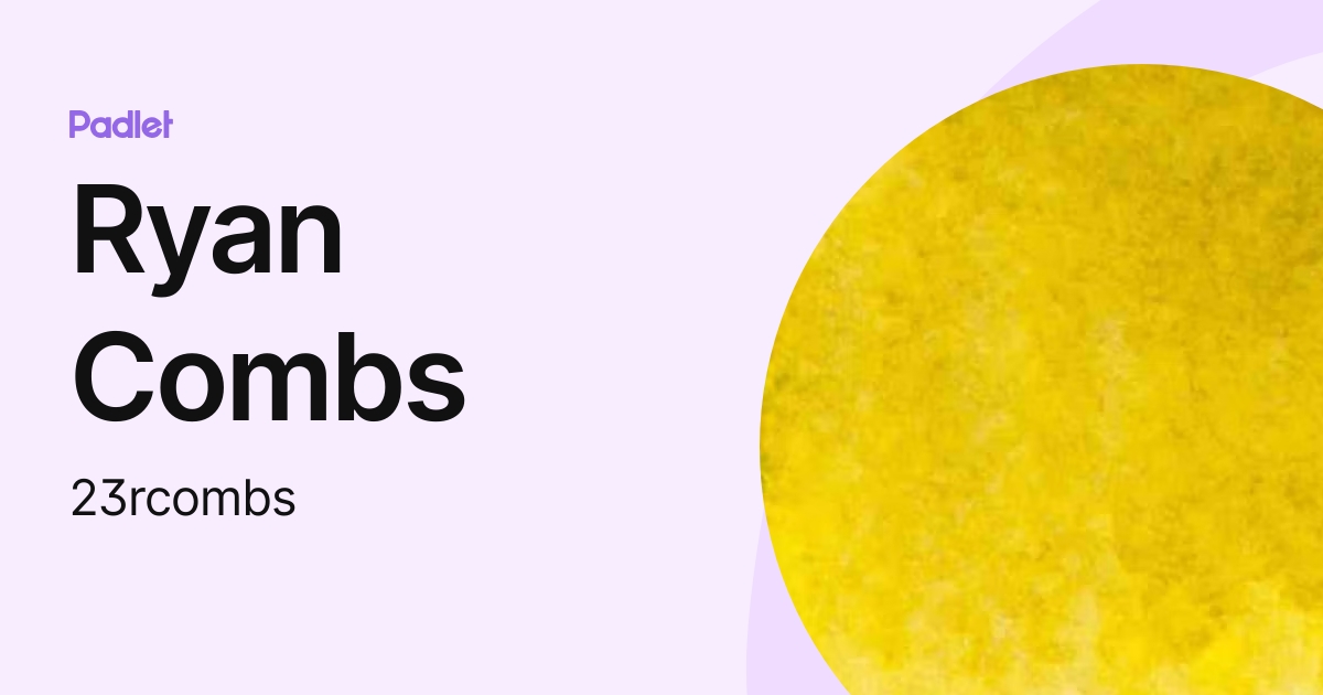 Ryan Combs (23rcombs) profile | Padlet