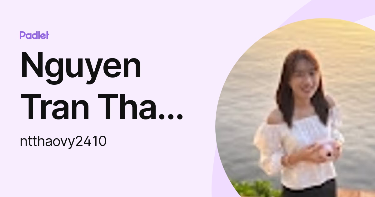 Nguyen Tran Thao Vy (ntthaovy2410) profile | Padlet