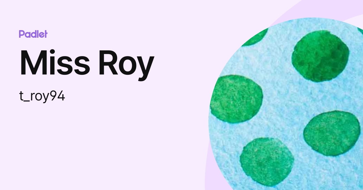 Miss Roy (t_roy94) profile | Padlet