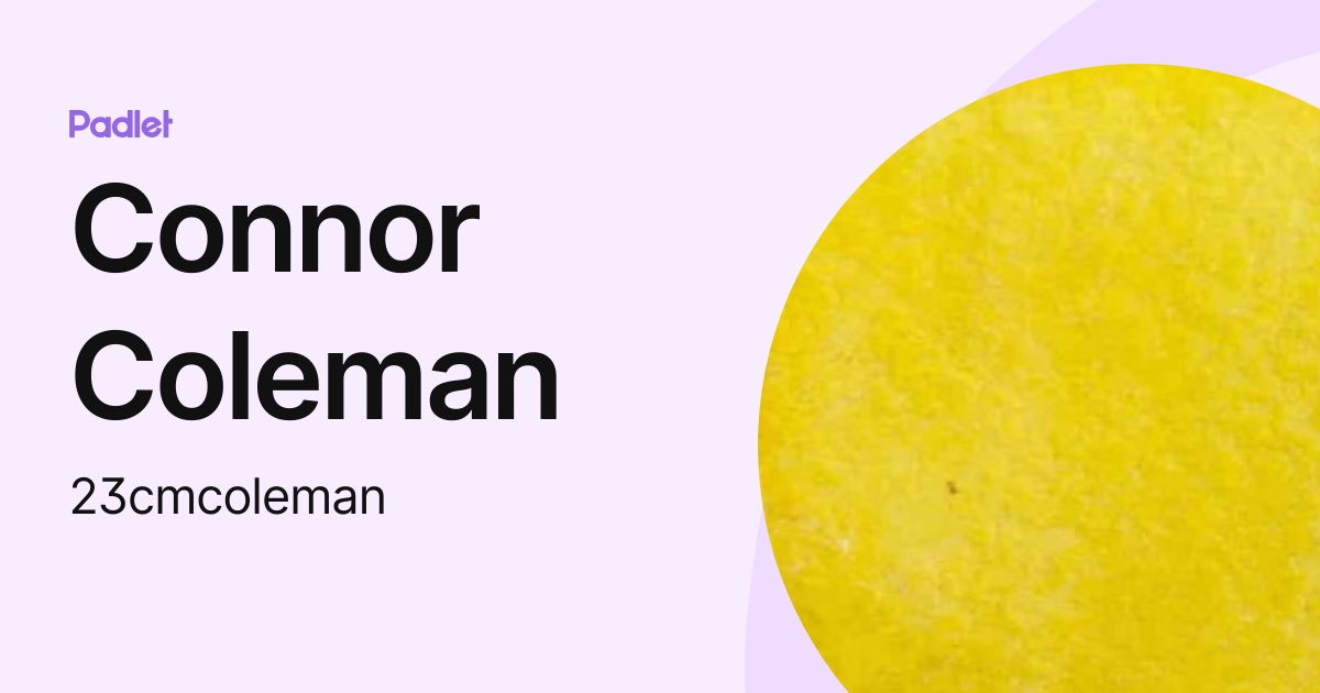 Connor Coleman (23cmcoleman) profile | Padlet