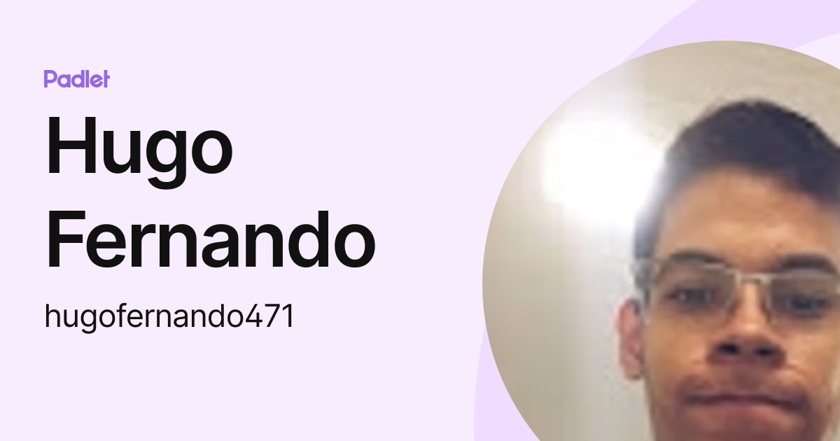 Hugo Fernando (hugofernando471) profile | Padlet