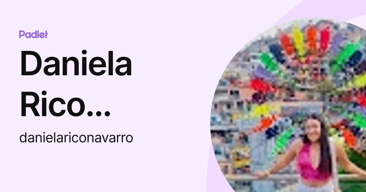 Daniela Rico Navarro (danielariconavarro) profile | Padlet