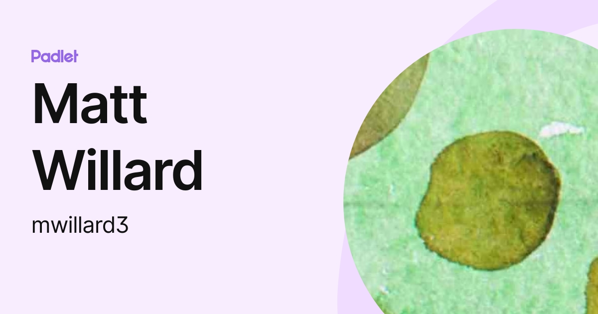 Matt Willard (mwillard3) profile | Padlet