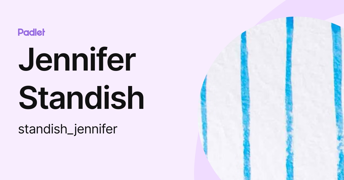 Jennifer Standish (standish_jennifer) profile | Padlet