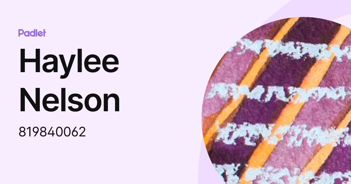 Haylee Nelson (819840062) profile | Padlet