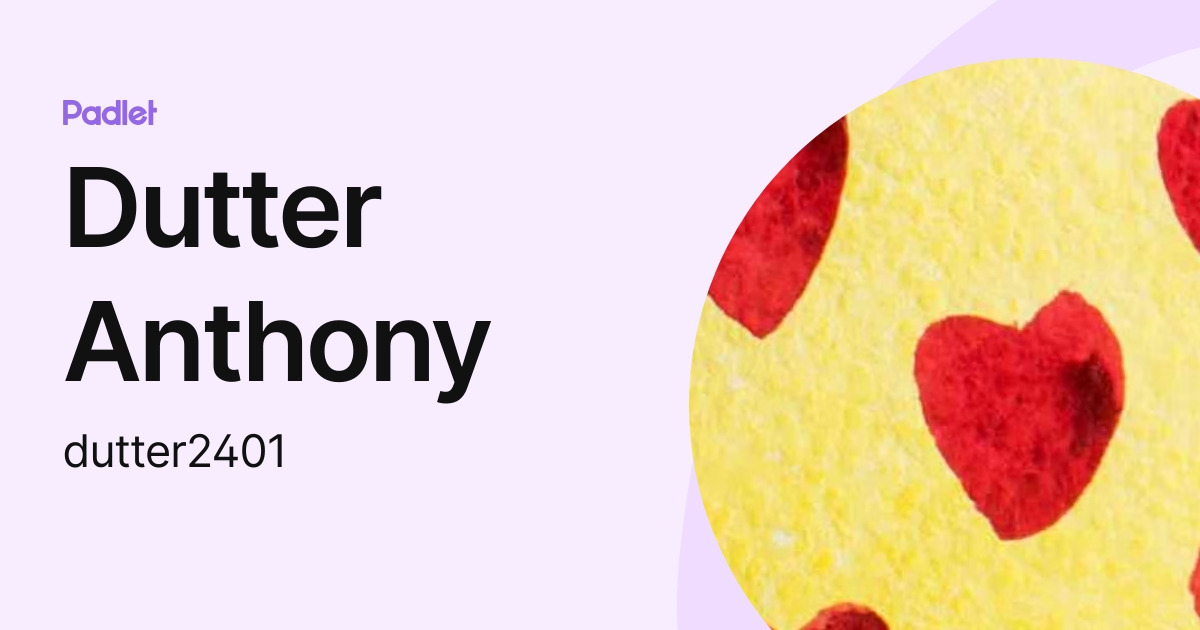Dutter Anthony (dutter2401) profile | Padlet