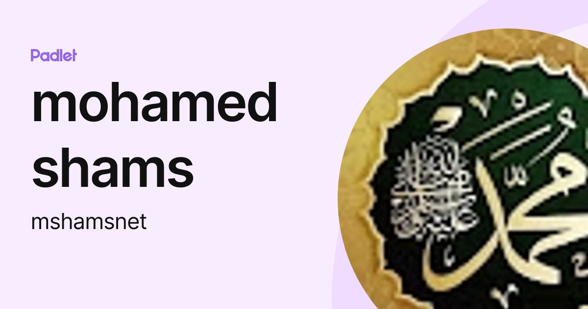 mohamed shams (mshamsnet) profile | Padlet
