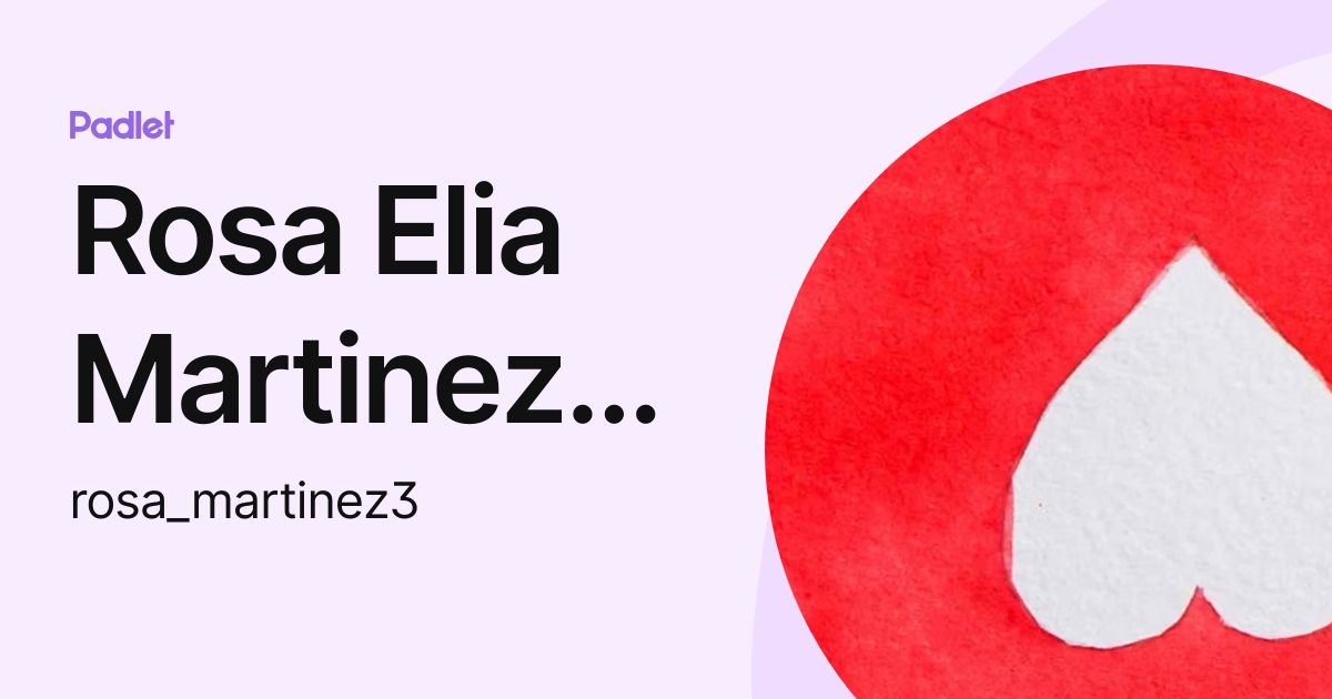 Rosa Elia Martinez Casillas (rosa_martinez3) profile | Padlet