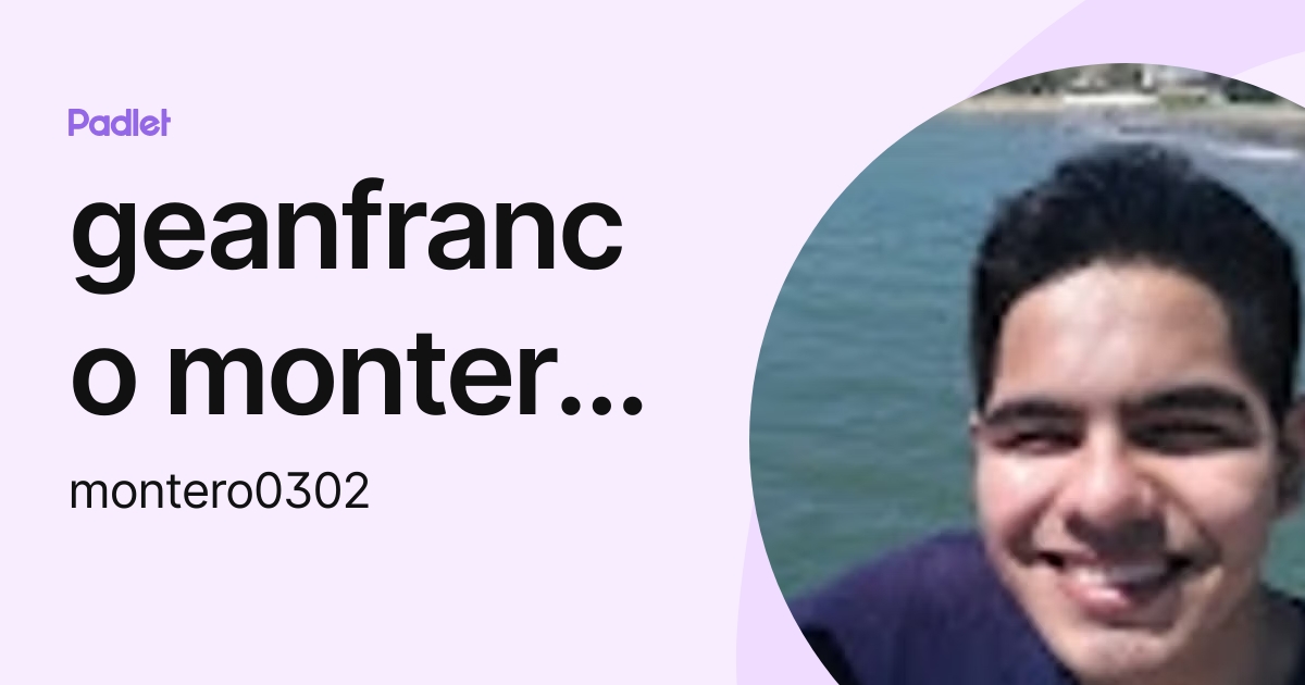 geanfranco montero vilcas (montero0302) profile | Padlet