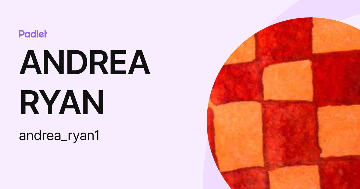 ANDREA RYAN (andrea_ryan1) profile | Padlet