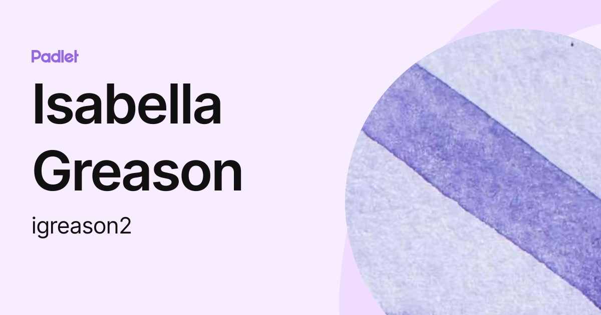 Isabella Greason (igreason1) profile | Padlet