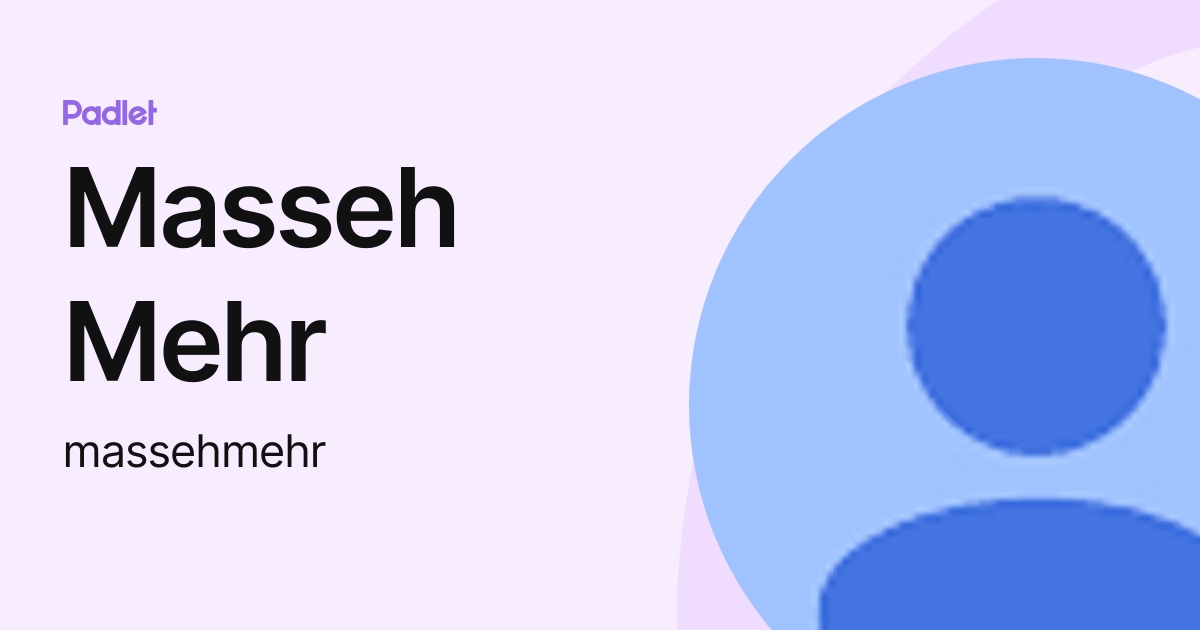Masseh Mehr (massehmehr) profile | Padlet