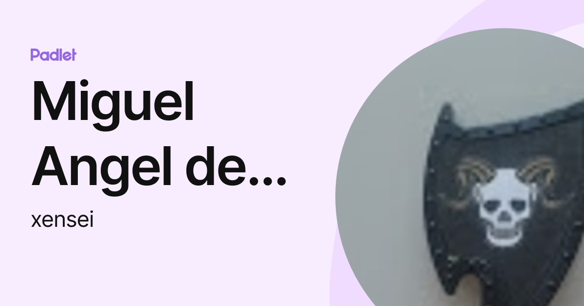 Miguel Angel de Lucas (xensei) profile | Padlet