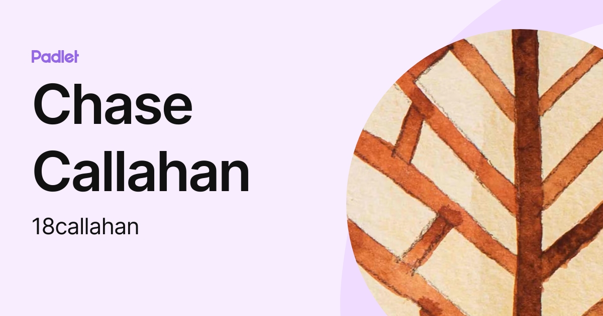 Chase Callahan (18callahan) profile | Padlet