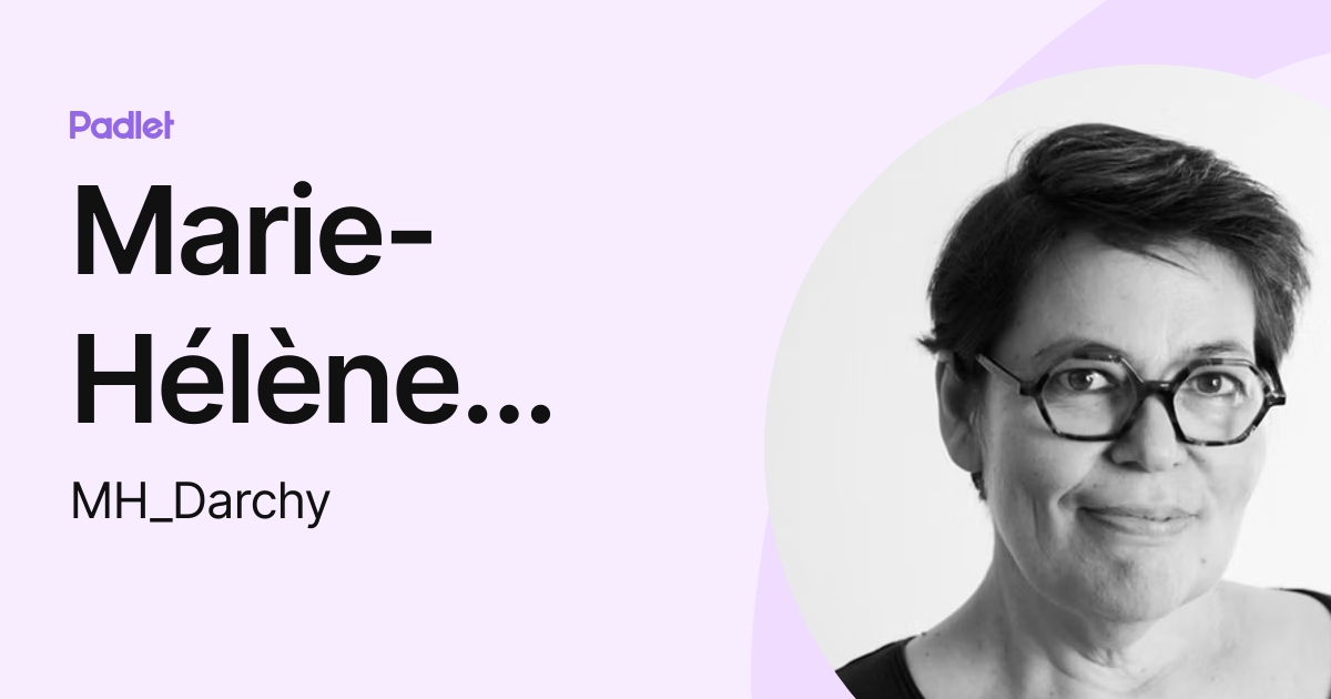 Marie-Hélène Darchy (MH_Darchy) profile | Padlet